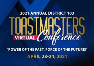 2021 D103 Annual Toastmasters Conference Program, April 23-24, 2021 ...