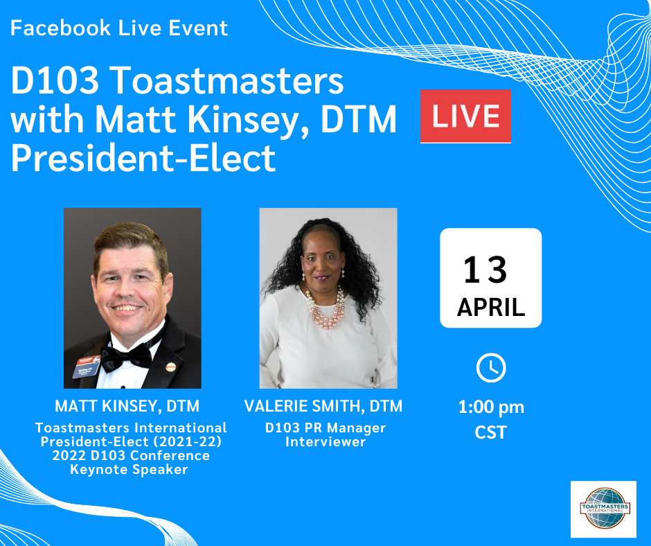 Facebook Live Event with Matt Kinsey, DTM, Toastmasters President-Elect (2021-2022), on April 13 ...